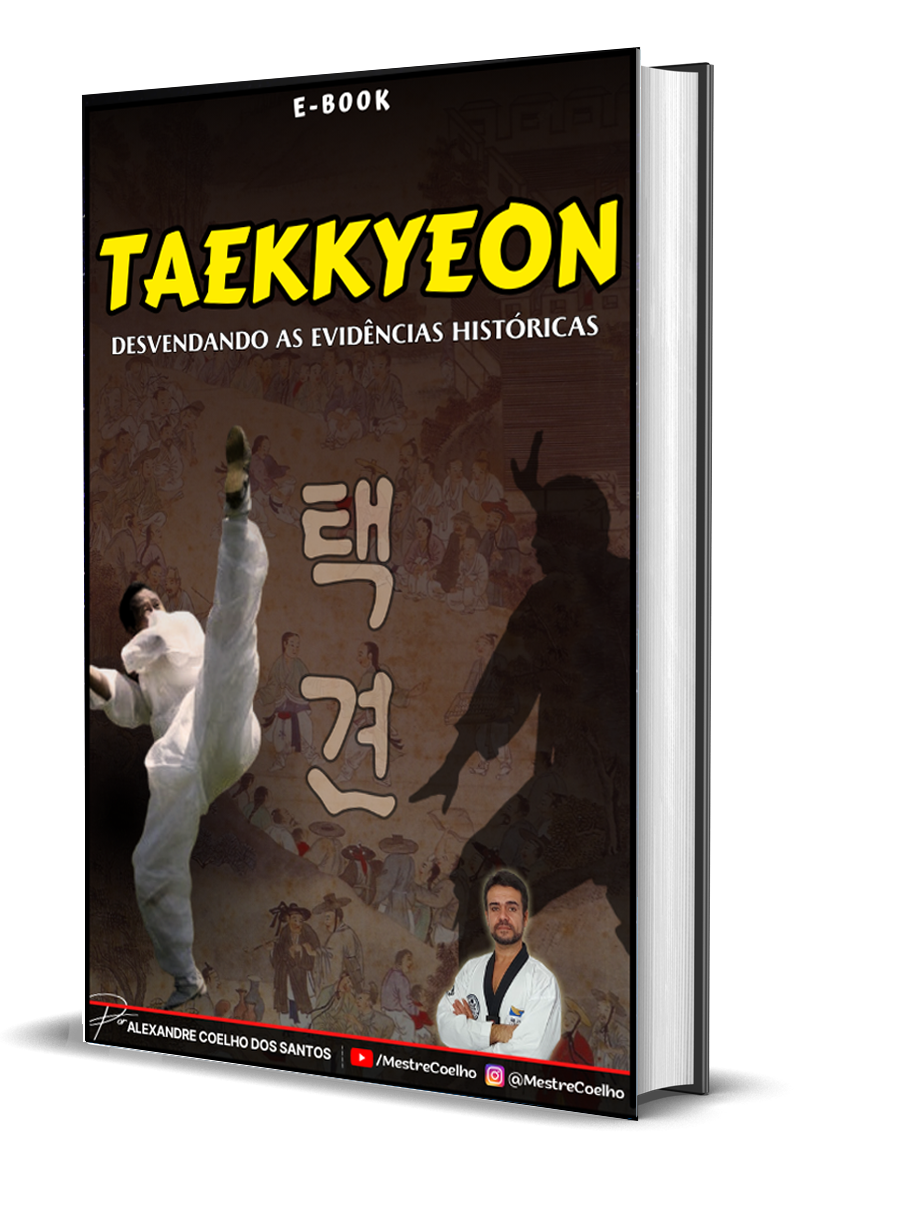 DESVENDANDO AS EVIDÊNCIAS HISTÓRICAS DO TAEKKYEON - Estudos MestreCoelho